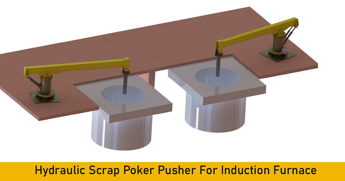Hydraulic Scrap Poker Pusher For Induction Furnace Manufacturer
